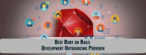 Criteria For Selecting The Best Ruby on Rails Development Outsourcing ...