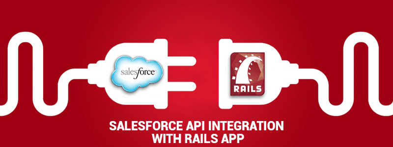 Salesforce Api Integration With Rails App Railscarma Ruby On Rails Development Company