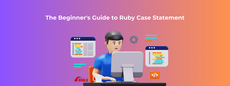The Beginner's Guide to Ruby Case Statement - RailsCarma The Beginner's Guide to Ruby Case Statement - RailsCarma