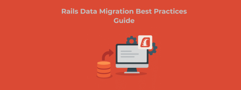Rails Data Migration Best Practices Guide 2025 Railscarma